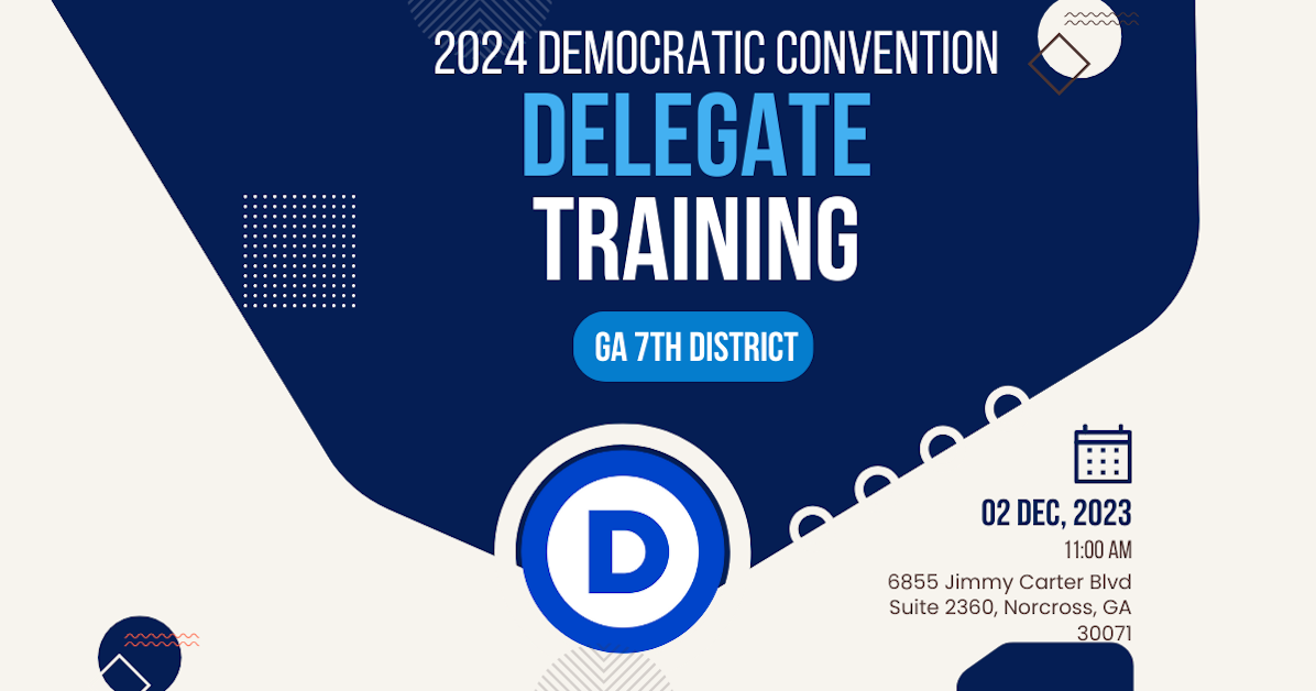 GA 7 Delegate training Democratic National Convention · Gwinnett County Democratic Party